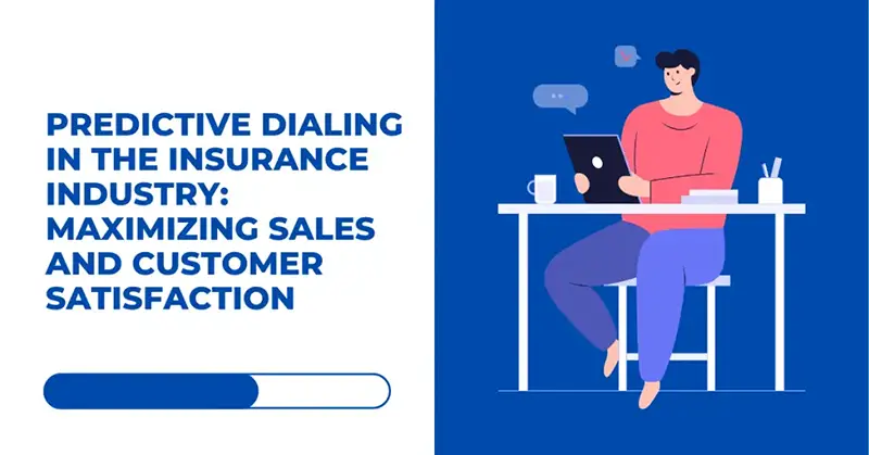 Predictive Dialing in the Insurance Industry: Maximizing Sales and ... Predictive Dialing in the Insurance Industry: Maximizing Sales and ...